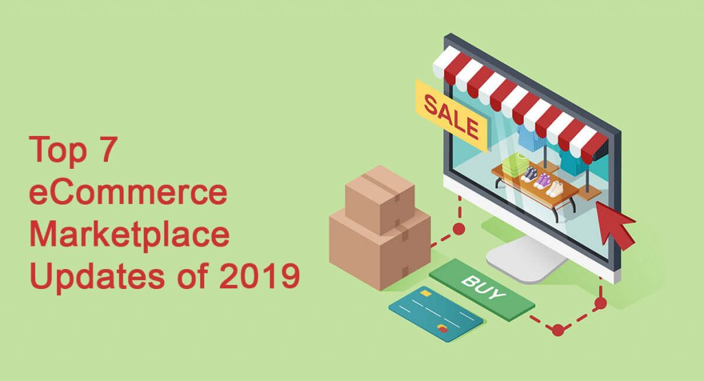 Top 7 best e-commerce Marketplace updates of 2019