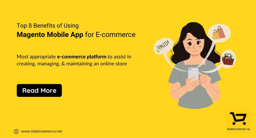 Top 8 Benefits of Using Magento Mobile App for E-commerce